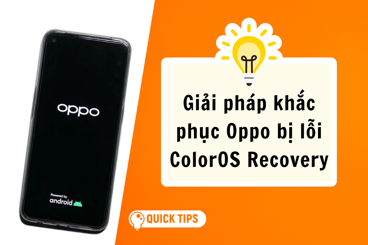 Xử lý nhanh Oppo bị lỗi ColorOS Recovery chỉ trong 3 bước!