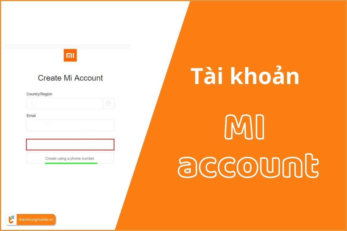 Tài khoản Mi Account là gì? Hướng dẫn tạo & sử dụng chi tiết